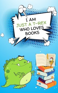 New Reading Log “I Am Just A T-Rex Who Loves Books: Book Log for Kids ...
